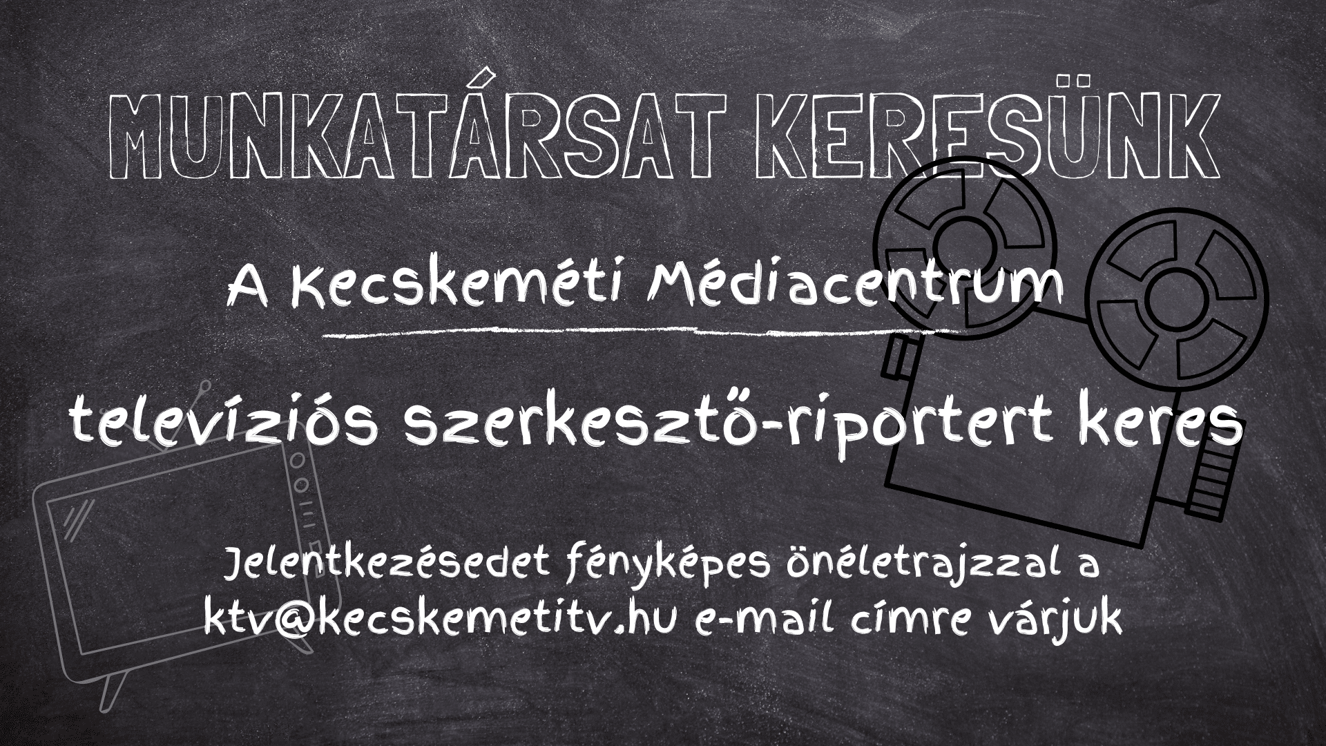 A Kecskeméti Televízió szerkesztő-riporter munkatársat keres