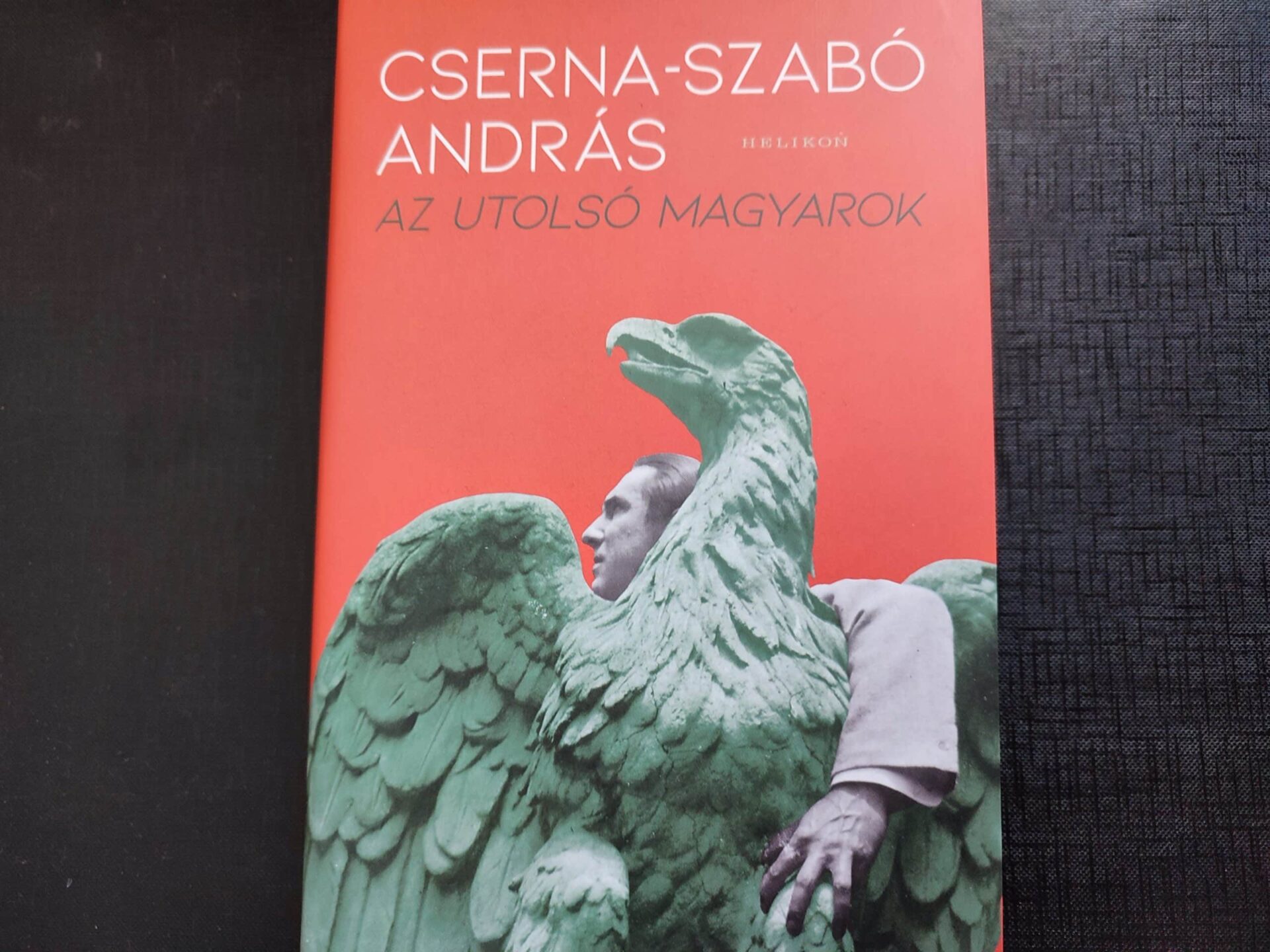 Könyvajánló – Cserna-Szabó András: Az utolsó magyarok